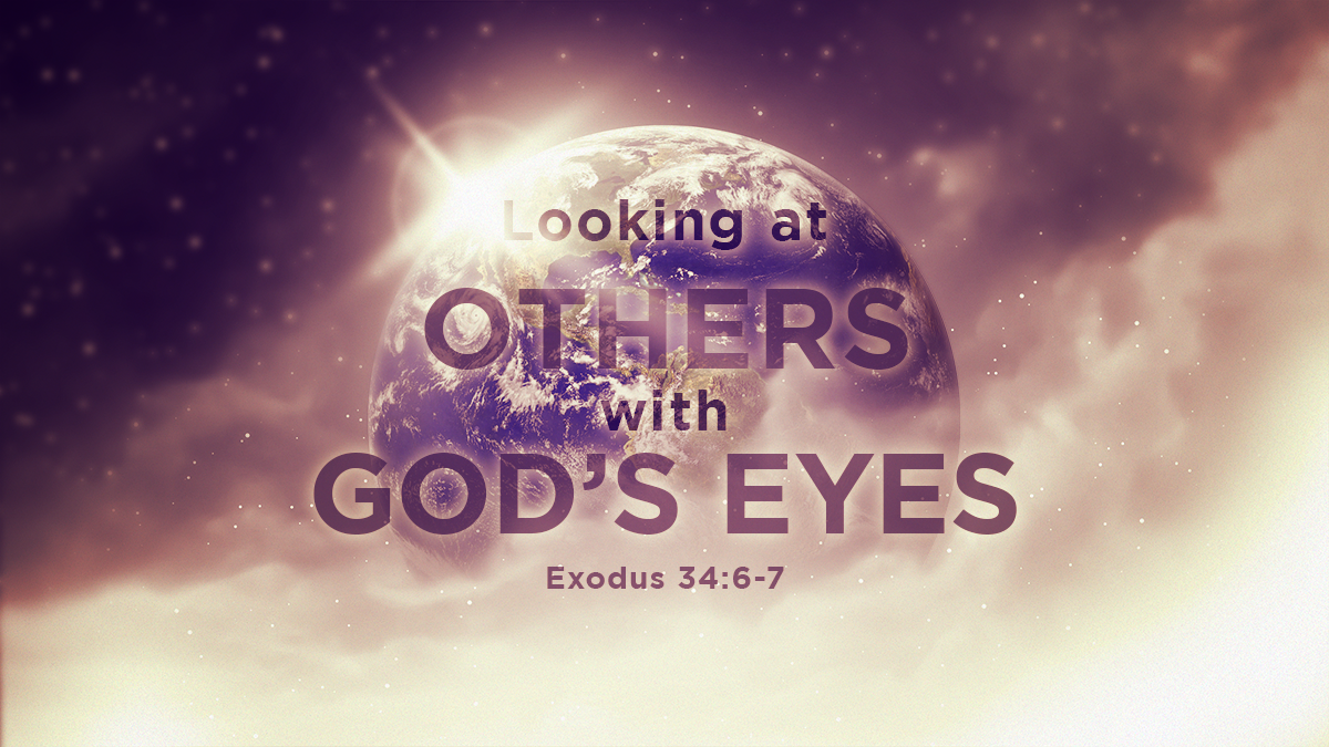 Looking at Others With God’s Eyes – Westside Church of Christ